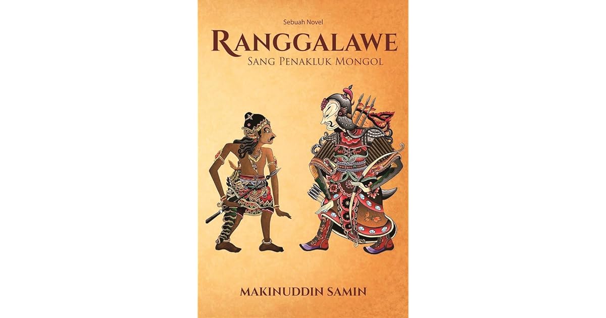 Ranggalawe: Sang Penakluk Mongol by Makinuddin Samin