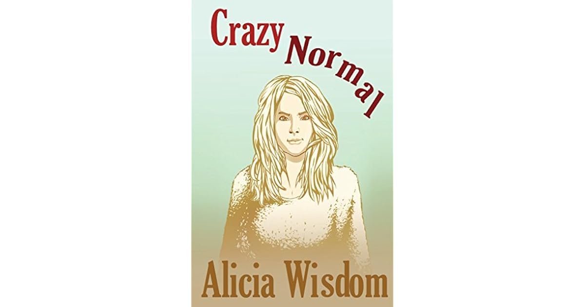 Crazy Normal by Alicia Wisdom