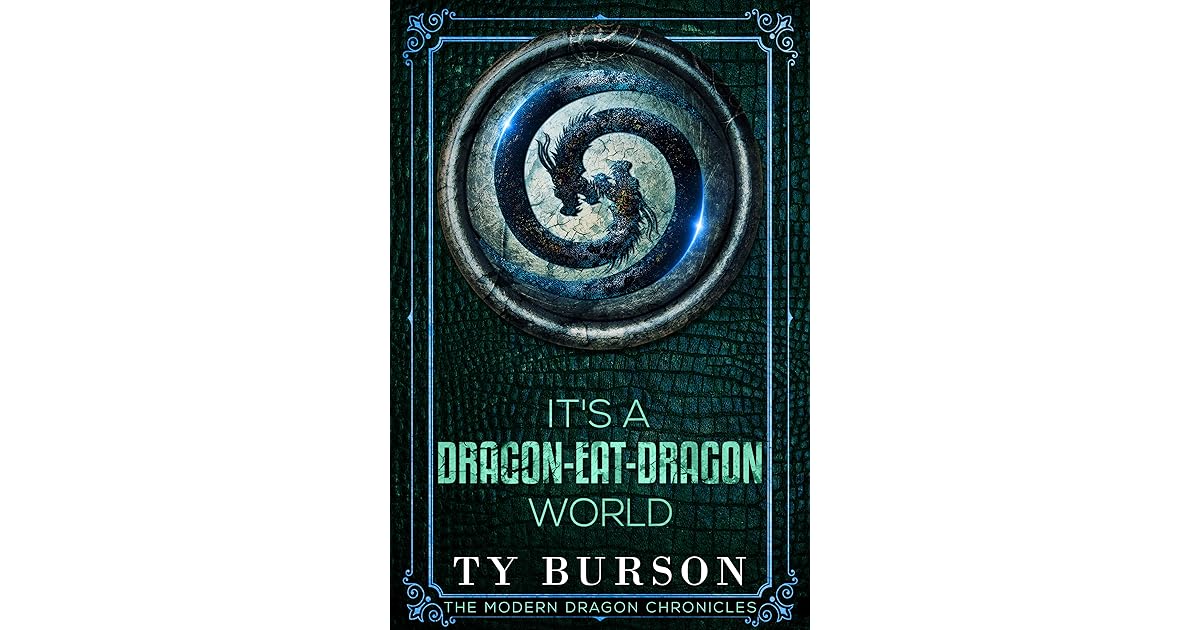It's a Dragon-Eat-Dragon World by Ty Burson