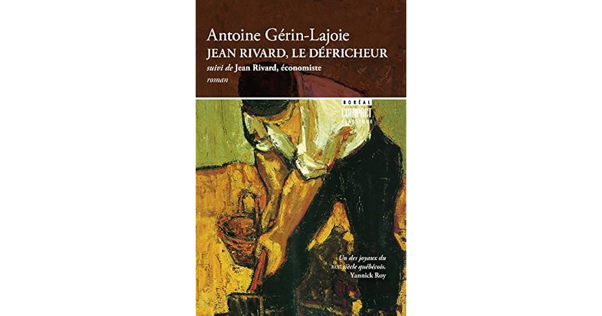 Jean Rivard, le défricheur: Jean Rivard, l'économiste by Antoine Gérin ...