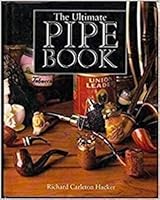 The Ultimate Pipe Book by Richard Carleton Hacker