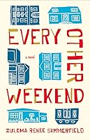 Every Other Weekend by Zulema Renee Summerfield