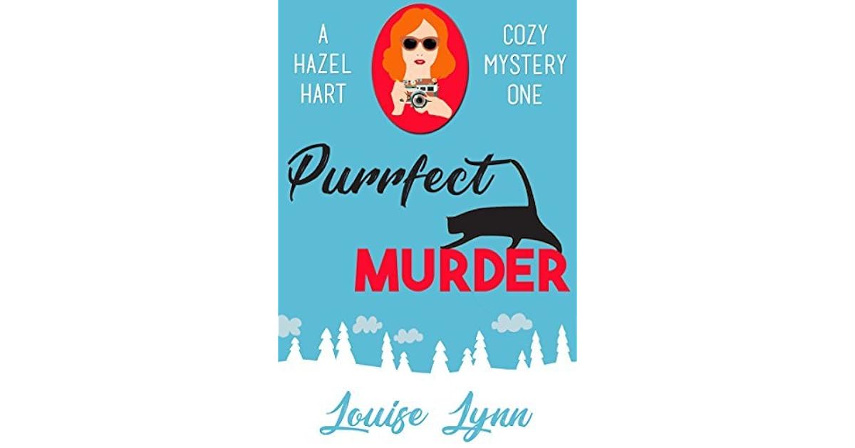 Purrfect Murder (Hazel Hart, #1) by Louise Lynn