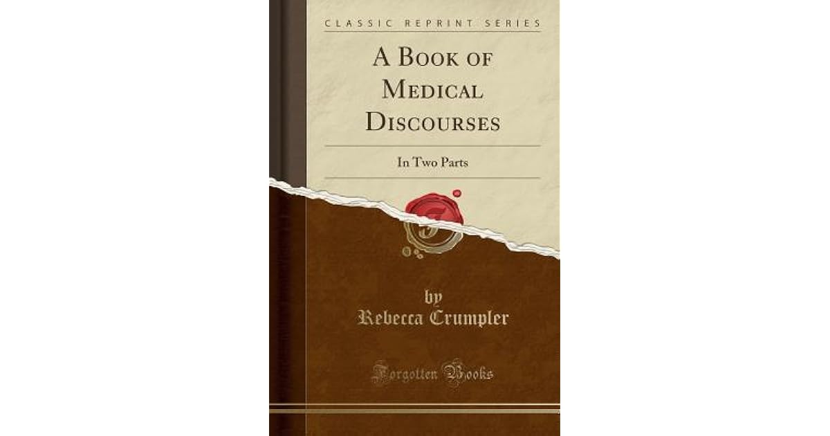 A Book of Medical Discourses: In Two Parts by Rebecca Crumpler