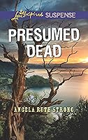 Presumed Dead by Angela Ruth Strong