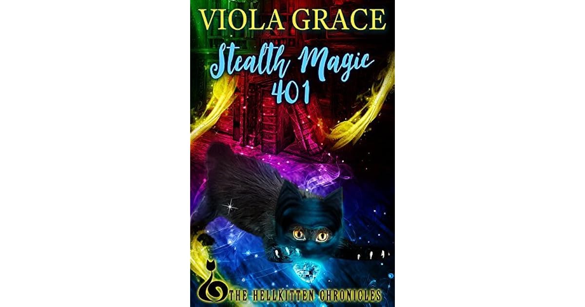 Stealth Magic 401 (Hellkitten Chronicles, #4) by Viola Grace