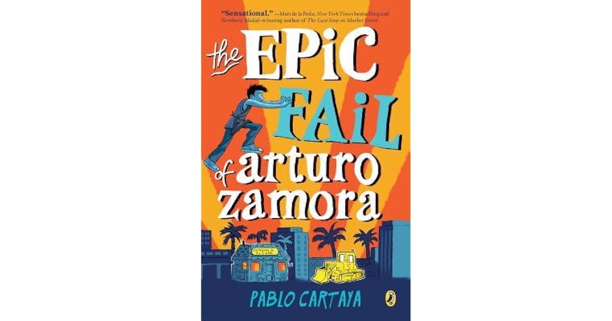 The Epic Fail of Arturo Zamora by Pablo Cartaya