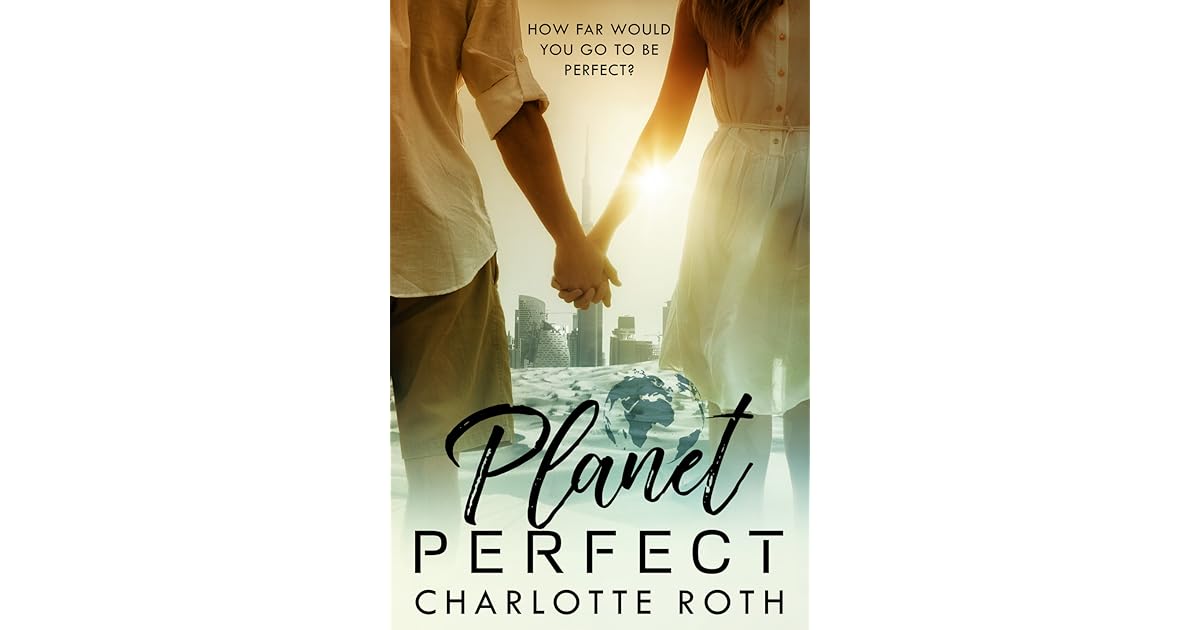 Planet Perfect by Charlotte Roth