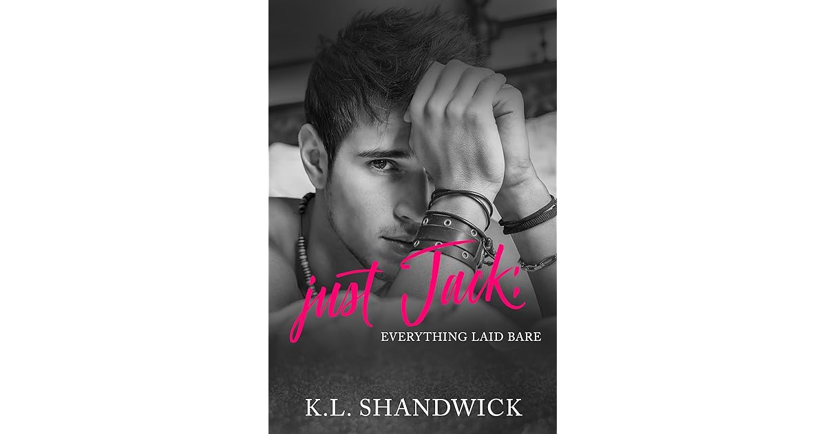Just Jack: Everything laid bare by K.L. Shandwick