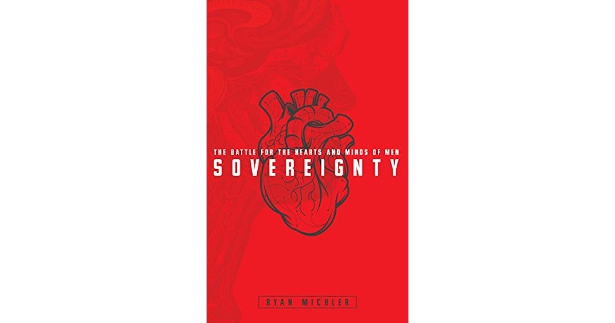 Sovereignty: The Battle for the Hearts and Minds of Men by Ryan Michler