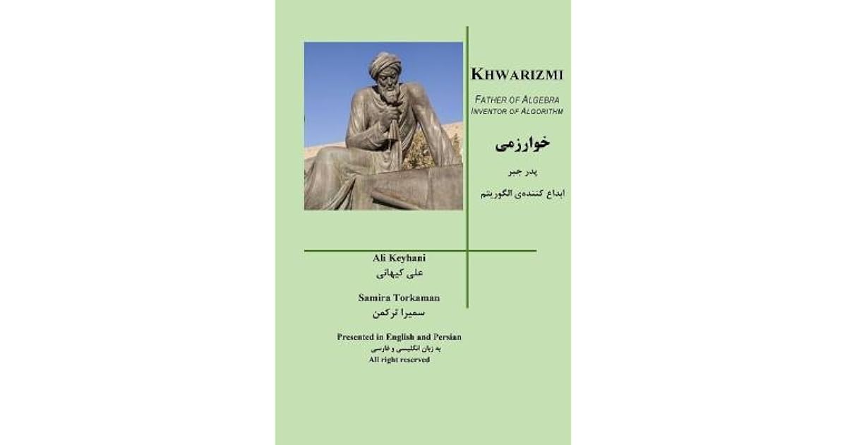 Khwarizmi Father of Algebra Inventor of Algorithm: History of Science ...