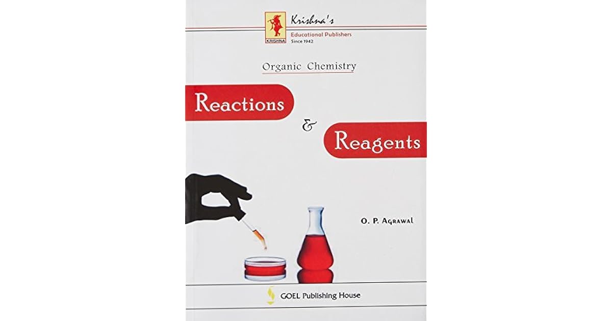 Organic Chemistry Reactions & Reagents by O.P.Agarwal