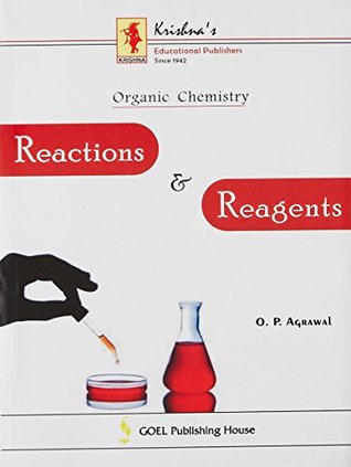 Organic Chemistry Reactions & Reagents by O.P.Agarwal