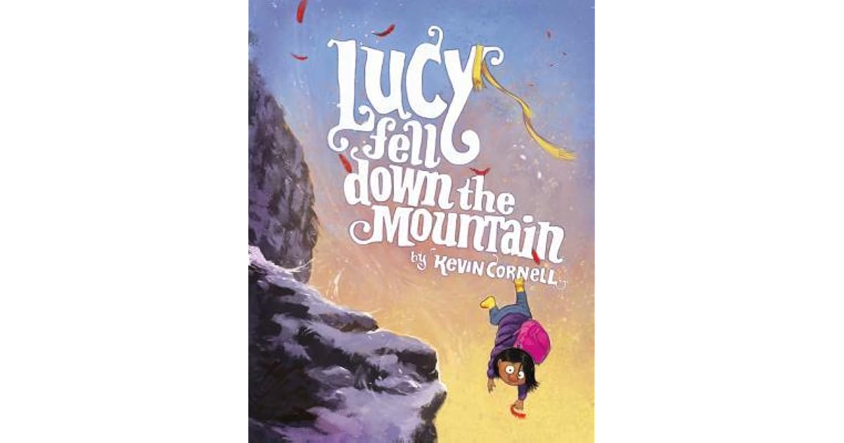 Lucy Fell Down the Mountain by Kevin Cornell