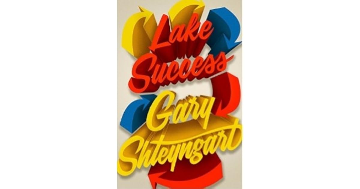 Lake Success by Gary Shteyngart