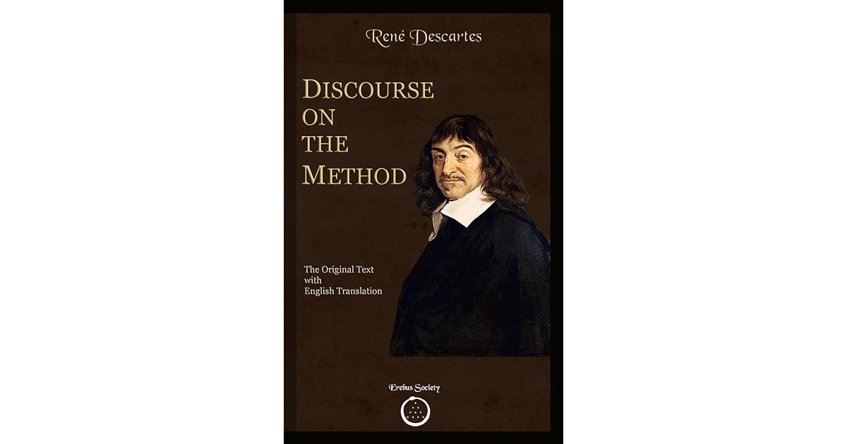 Discourse on the Method: The Original text with English Translation by ...