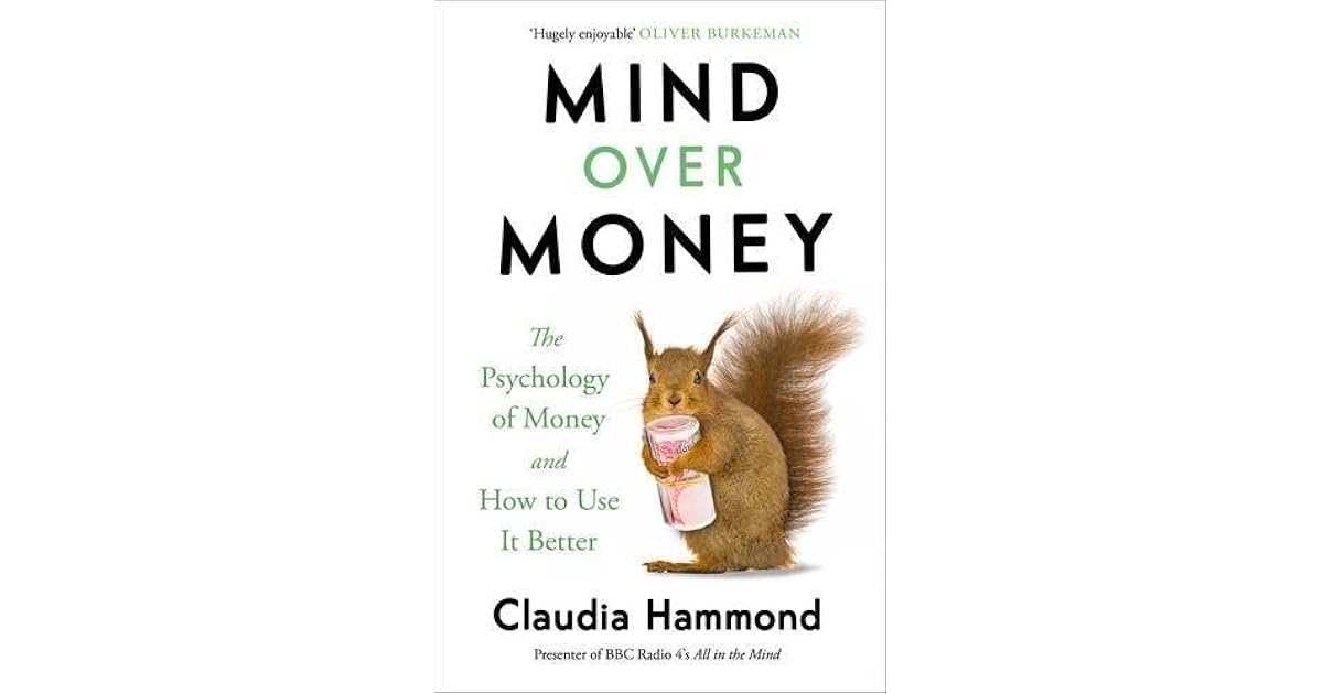 Mind Over Money: The Psychology of Money and How To Use It Better by ...