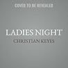 Ladies Night by Christian Keyes