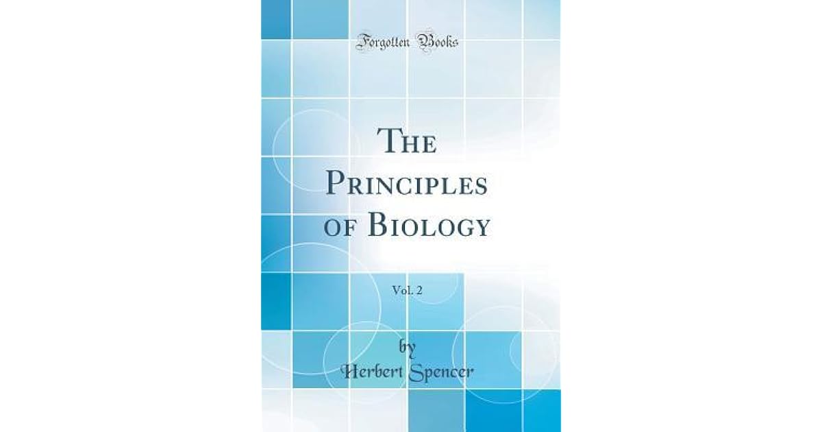 The Principles of Biology, Vol. 2 by Herbert Spencer