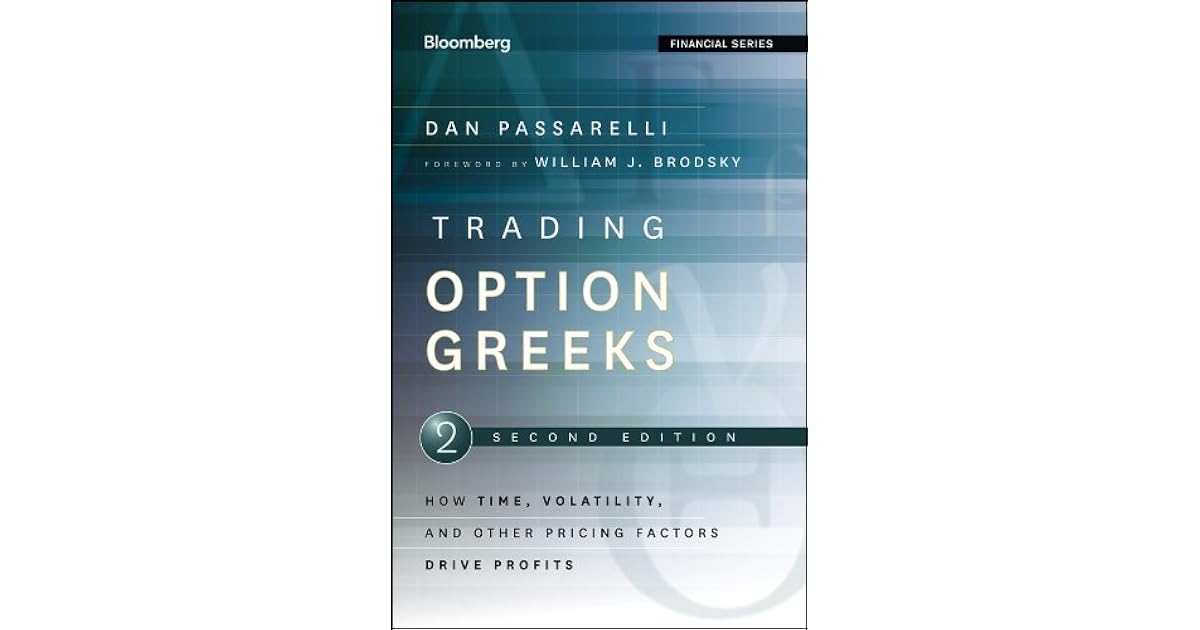 Trading Options Greeks: How Time, Volatility, and Other Pricing Factors ...