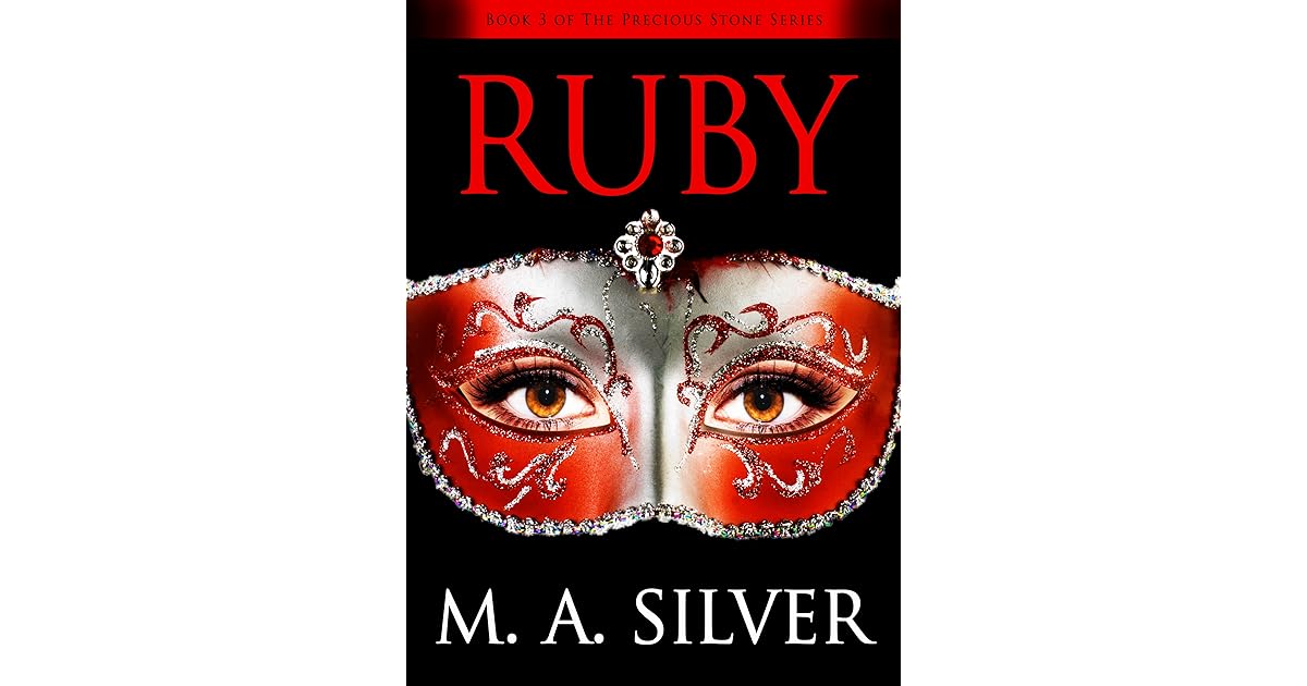Ruby Book Three of the Precious Stone Series by M.A. Silver