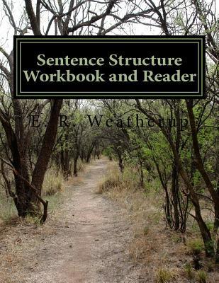 Sentence Structure Workbook and Reader by Dr E R Weatherup