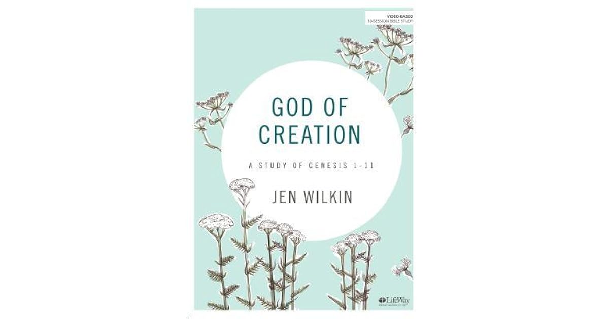 God of Creation - Bible Study Book: A Study of Genesis 1-11 by Jen Wilkin