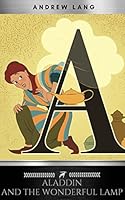 Aladdin and the Wonderful Lamp by Andrew Lang