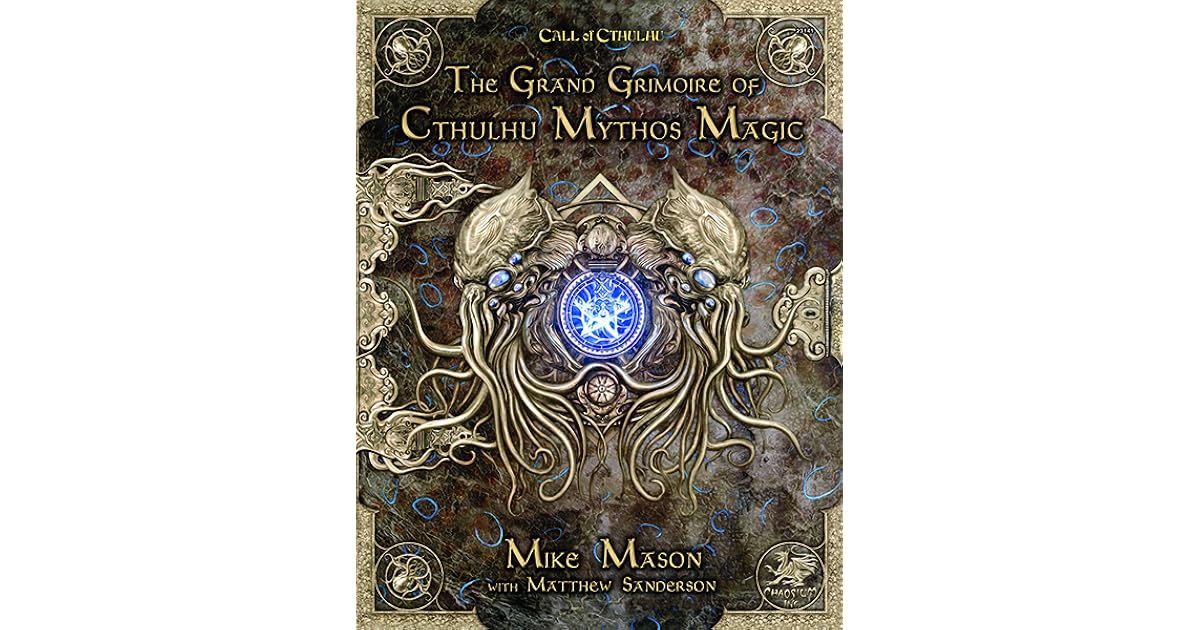 The Grand Grimoire of Cthulhu Mythos Magic by Mike Mason