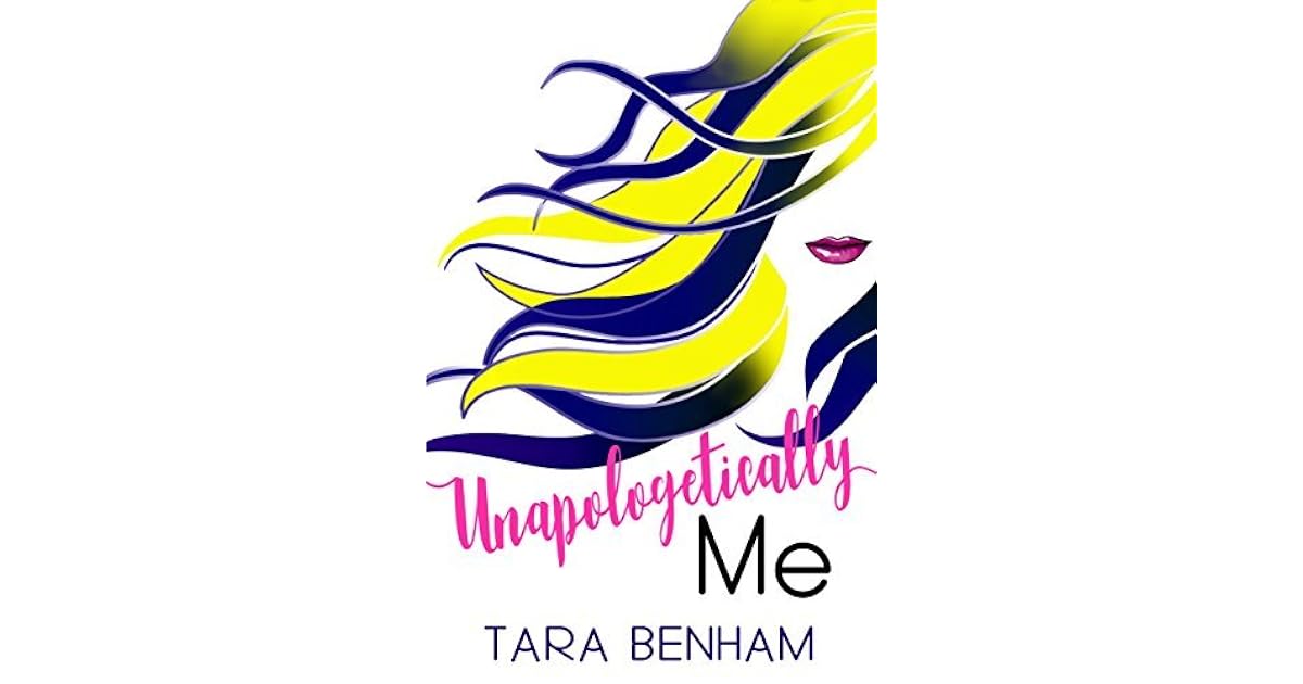 Unapologetically Me by Tara Benham