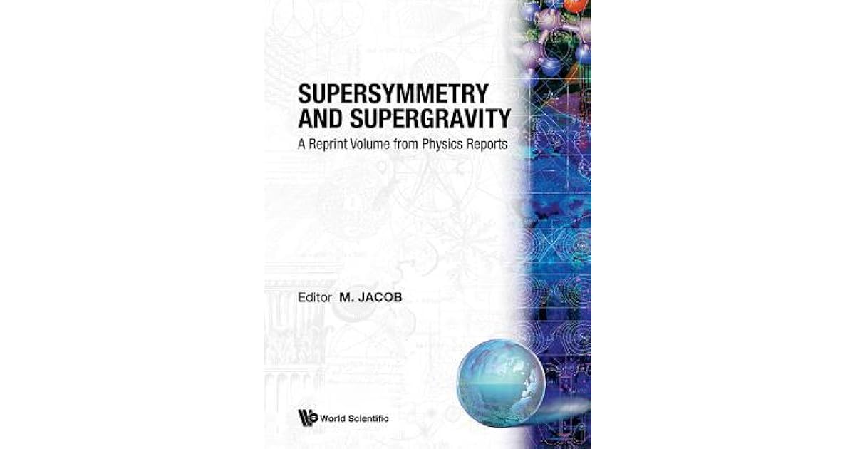 Supersymmetry and Supergravity: A Reprint Volume from Physics Reports ...