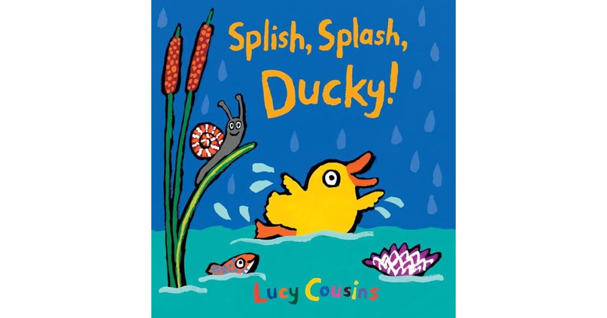 Splish, Splash, Ducky! by Lucy Cousins