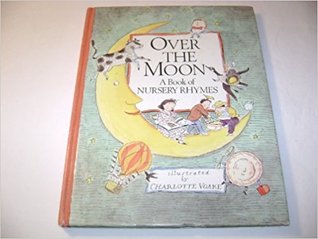 Over the Moon: A Book of Nursery Rhymes by Charlotte Voake