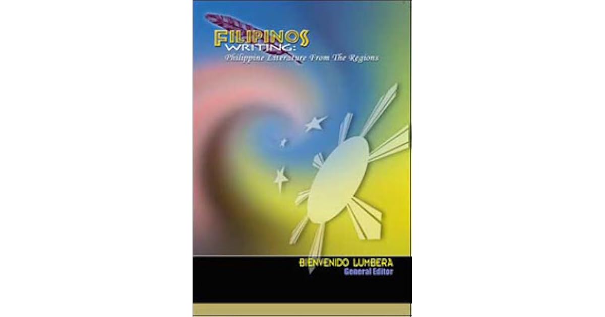 Filipinos Writing: Philippine Literature from the Regions by Bienvenido ...