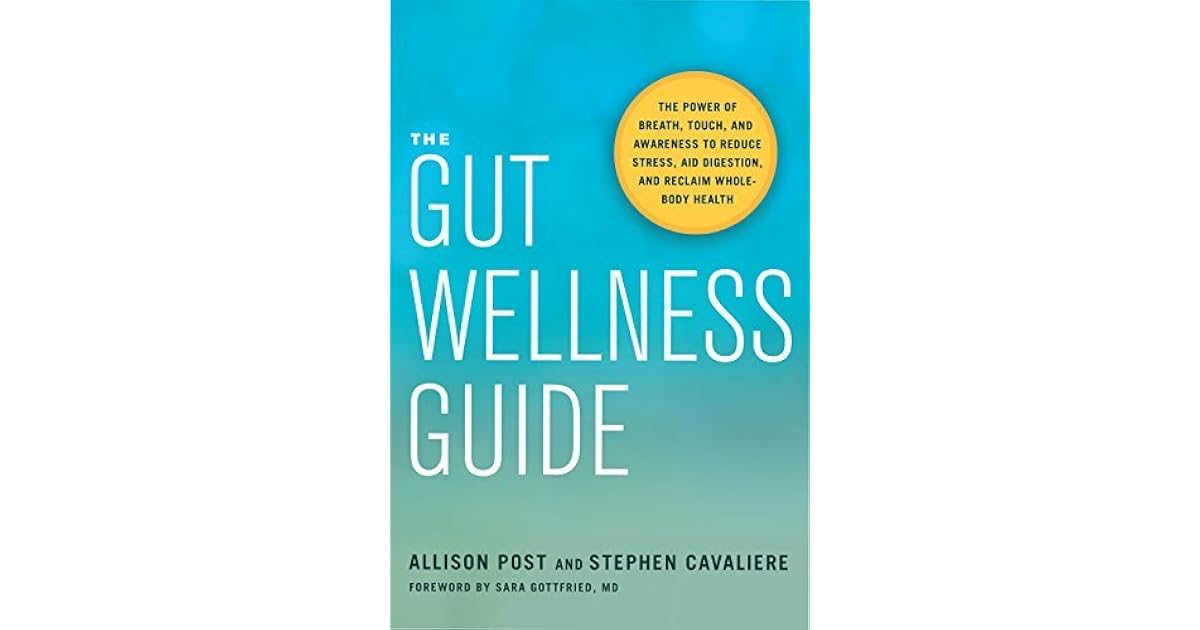 The Gut Wellness Guide: The Power of Breath, Touch, and Awareness to ...