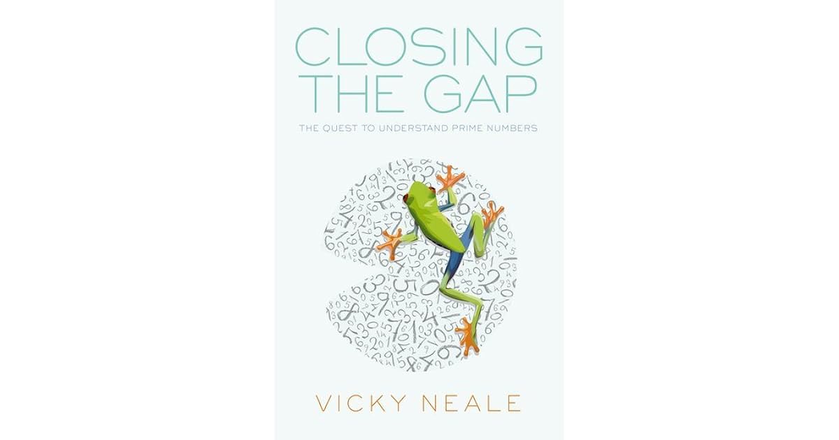 Closing the Gap: The Quest to Understand Prime Numbers by Vicky Neale