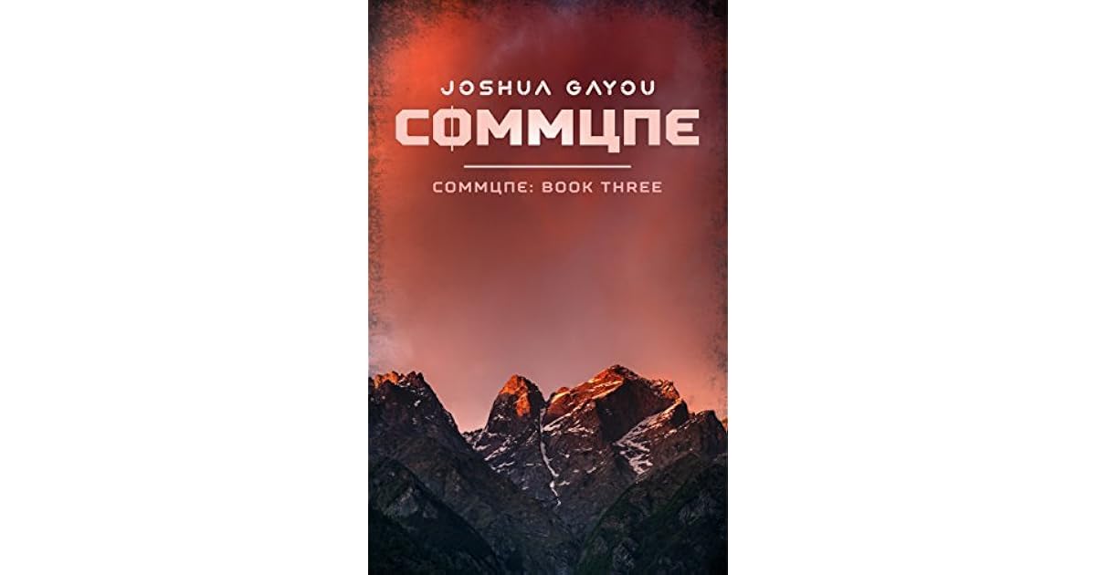 Commune: Book Three (Commune #3) by Joshua Gayou