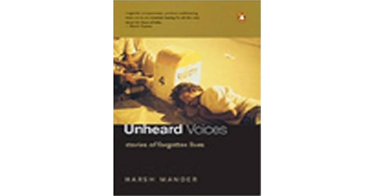 Unheard Voices: Stories of Forgotten Lives by Harsh Mander