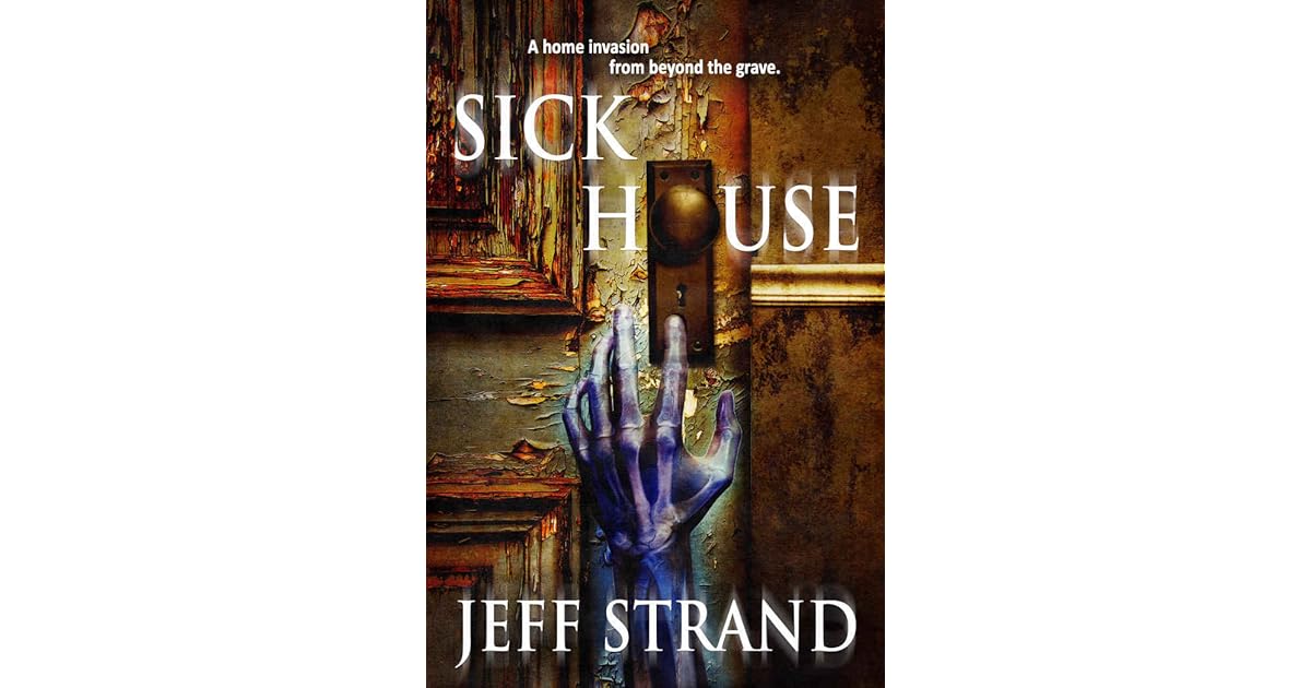 Sick House by Jeff Strand