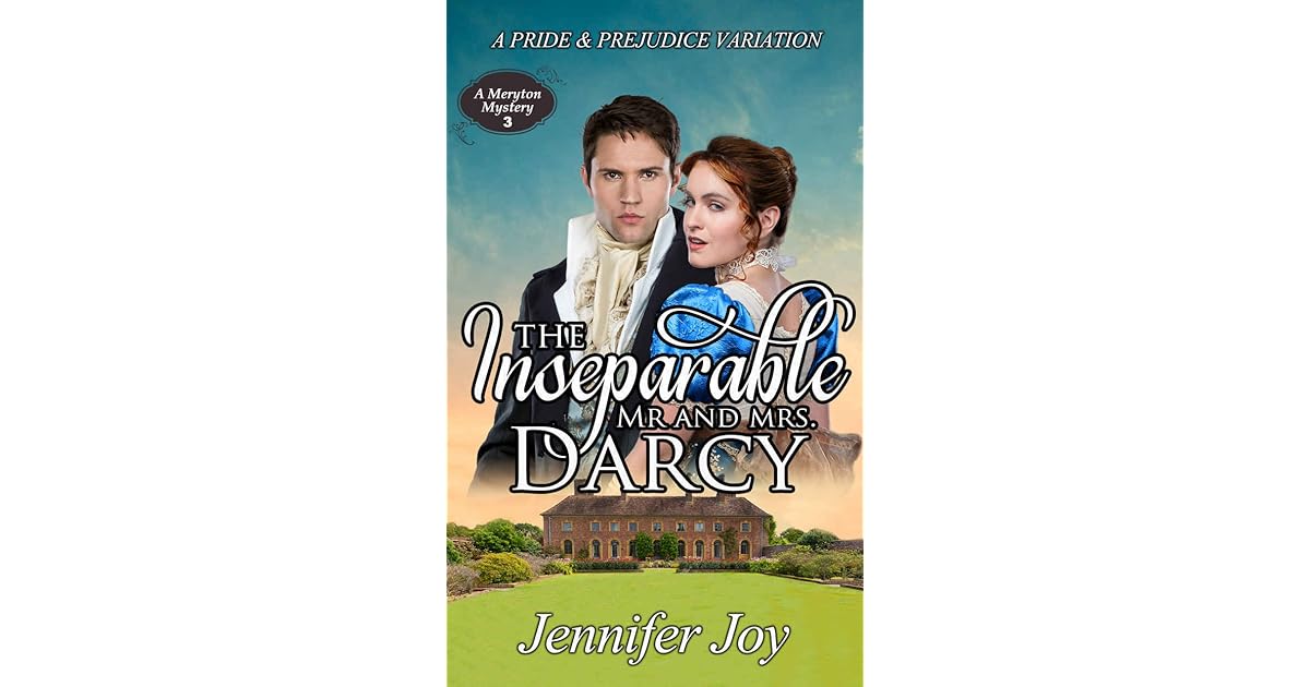 The Inseparable Mr. and Mrs. Darcy by Jennifer Joy