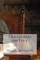 The Discourses by Niccolò Machiavelli