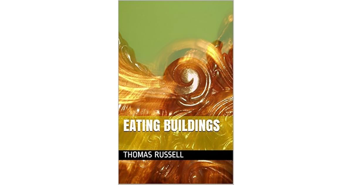 Eating Buildings by Thomas Russell