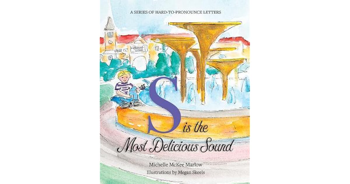 S Is the Most Delicious Sound by Michelle Marlow