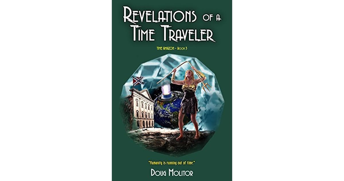 Revelations of a Time Traveler (Time Amazon #3) by Doug Molitor