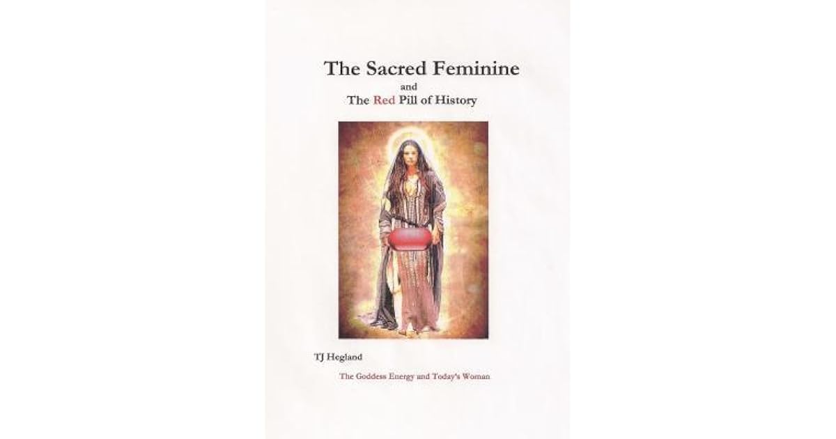 The Sacred Feminine by T.J. Hegland