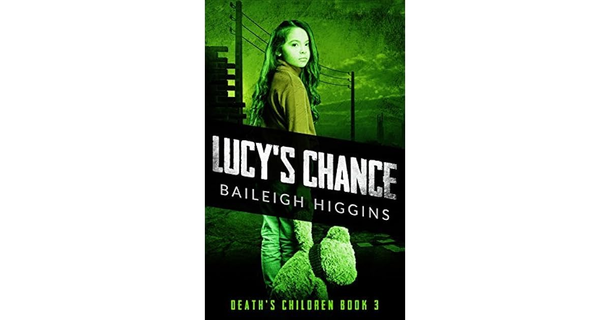 Lucy's Chance (Death's Children, #3) by Baileigh Higgins