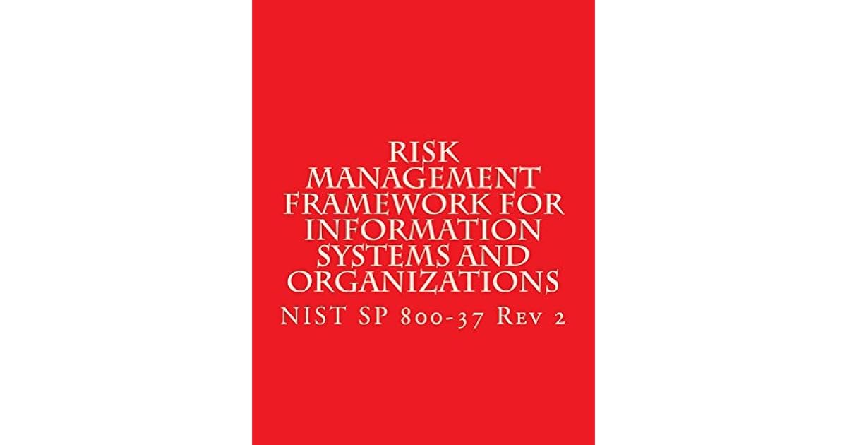NIST SP 800-37 Risk Management Framework for Information Systems and ...