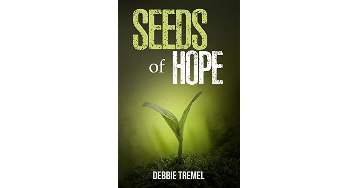 Seeds of Hope by Debbie Tremel