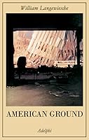 American Ground: Unbuilding the World Trade Center by William Langewiesche