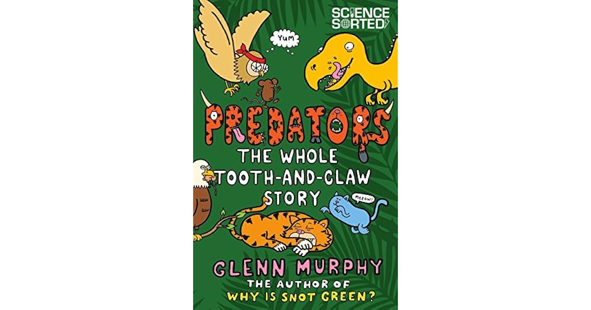 Predators: The Whole Tooth and Claw Story by Glenn Murphy